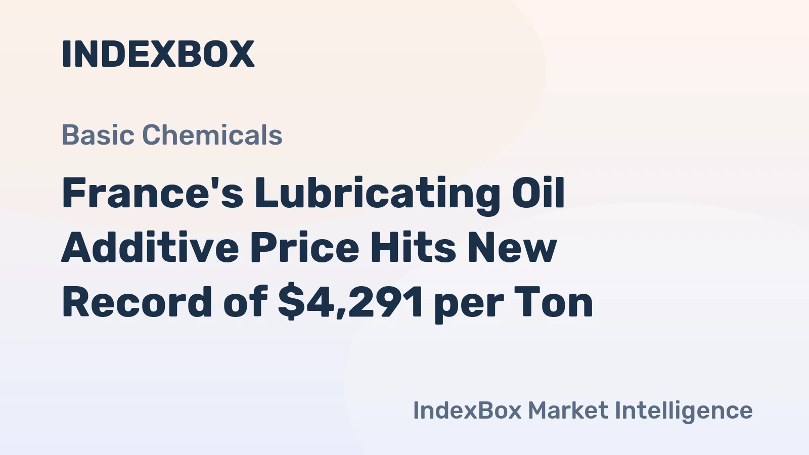 France's Lubricating Oil Additive Price Hits New Record of $4,291 per Ton