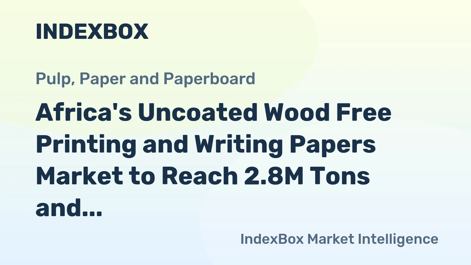 Africa's Uncoated Wood Free Printing and Writing Papers Market to Reach 2.8M Tons and $3.3B by 2035