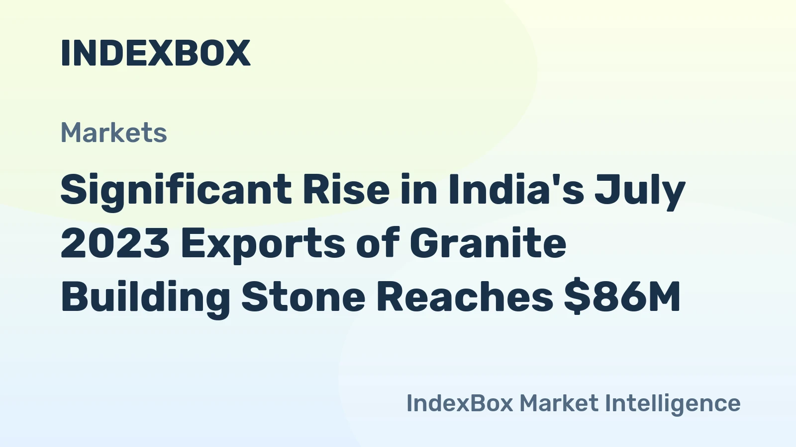 Significant Rise in India's July 2023 Exports of Granite Building Stone Reaches $86M