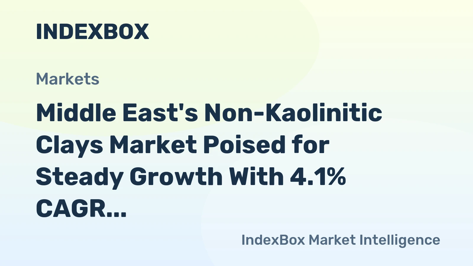 Middle East's Non-Kaolinitic Clays Market Poised for Steady Growth With 4.1% CAGR in Value