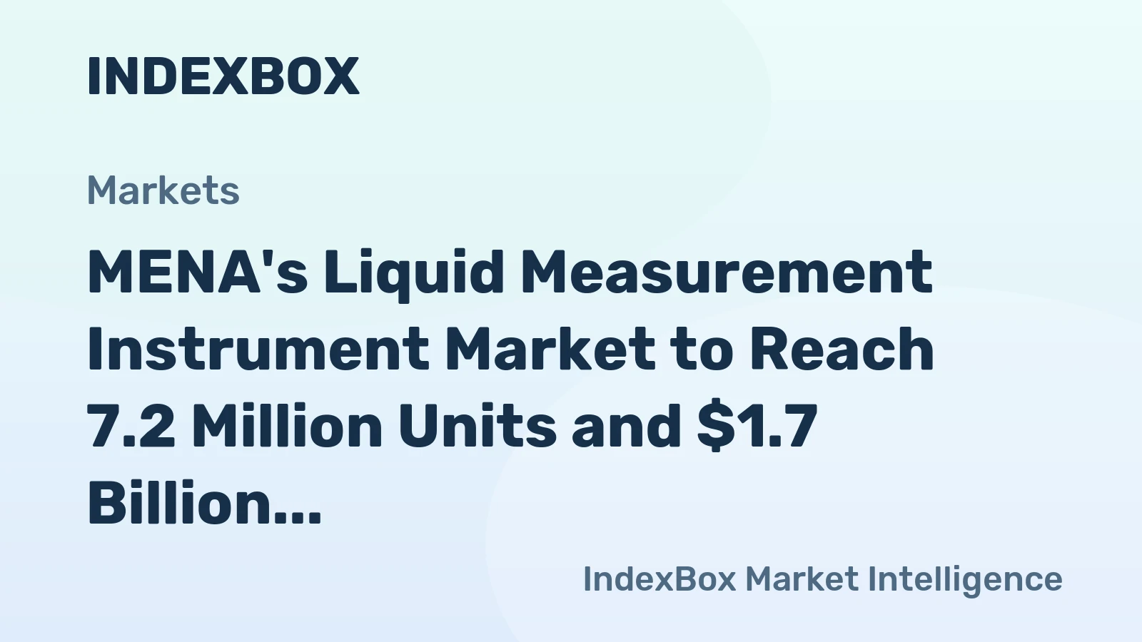 MENA's Liquid Measurement Instrument Market to Reach 7.2 Million Units and $1.7 Billion