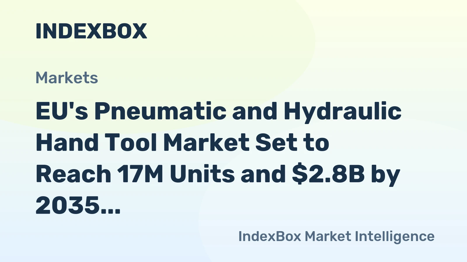 EU's Pneumatic and Hydraulic Hand Tool Market Set to Reach 17M Units and $2.8B by 2035