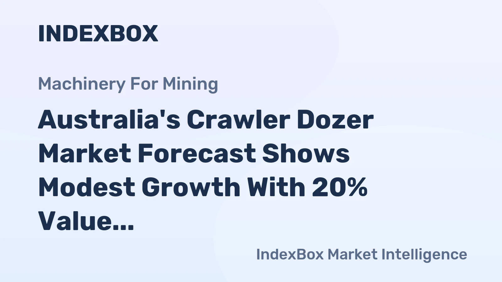 Australia's Crawler Dozer Market Forecast Shows Modest Growth With 20% Value CAGR Through 2035