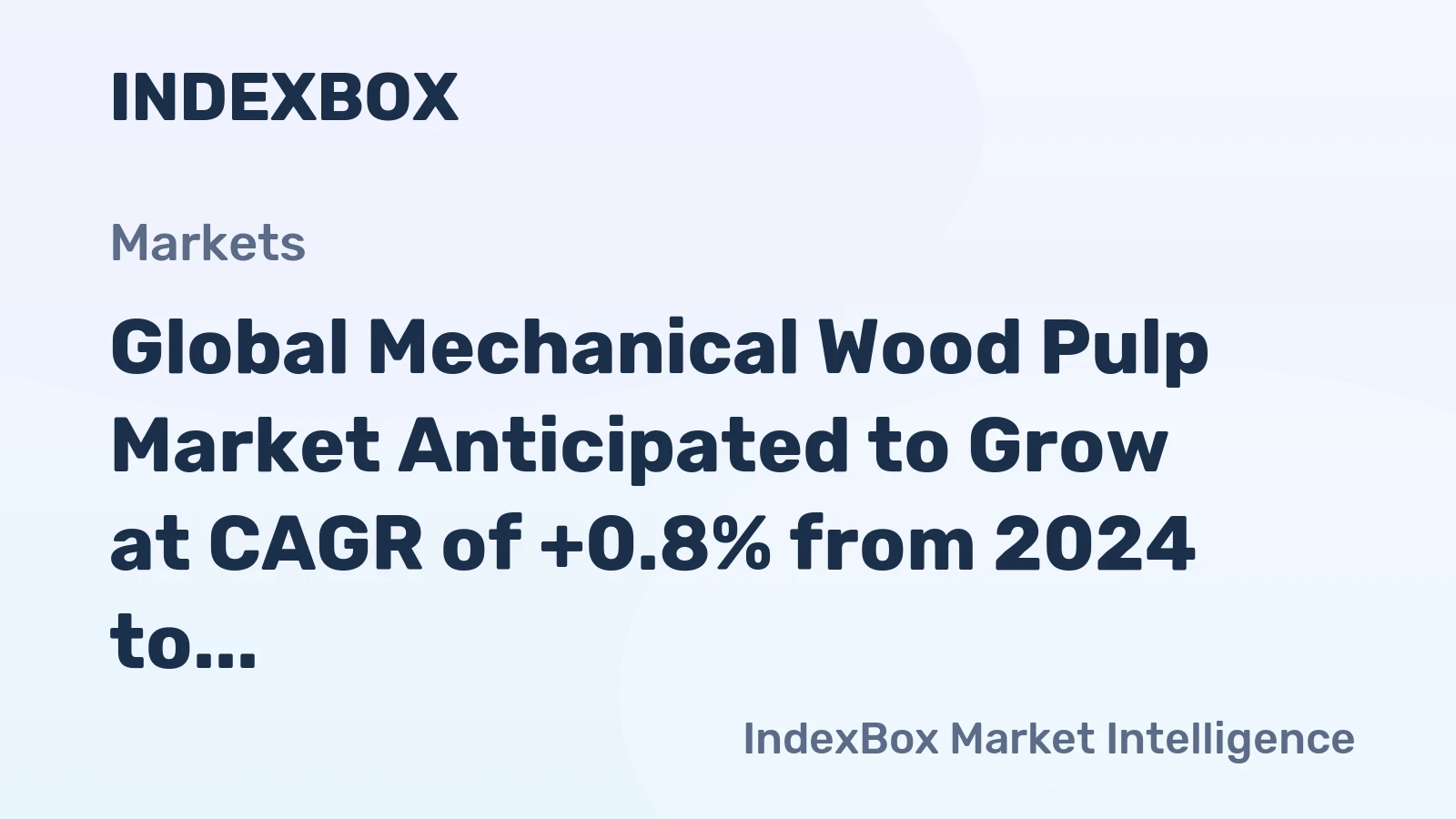 Global Mechanical Wood Pulp Market Anticipated to Grow at CAGR of +0.8% from 2024 to 2035