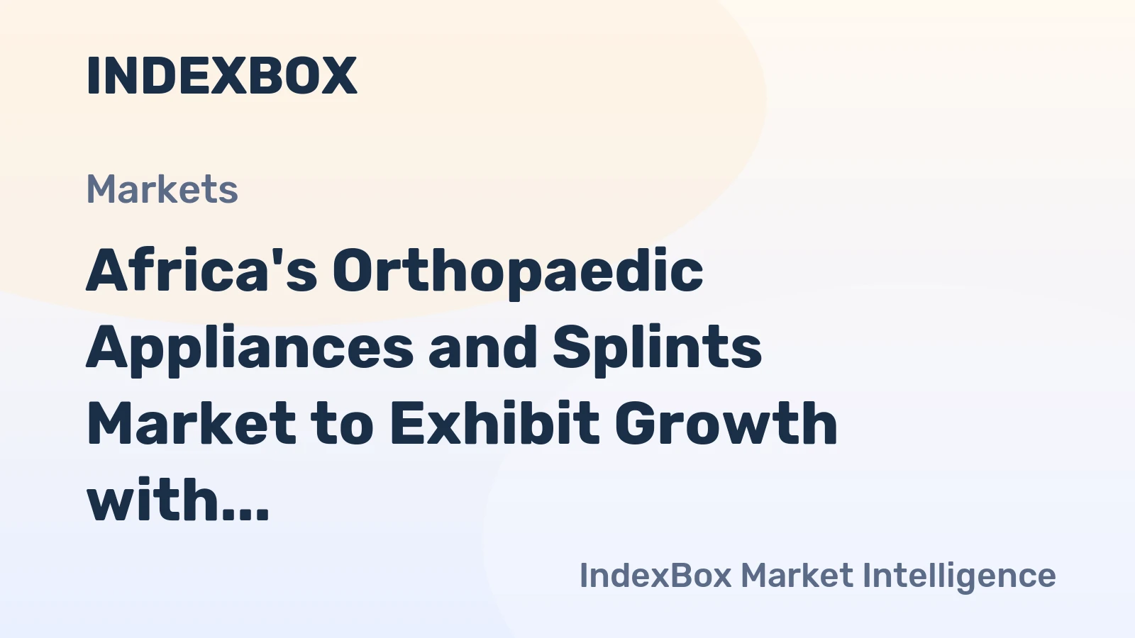 Africa's Orthopaedic Appliances and Splints Market to Exhibit Growth with CAGR of +2.7% reaching $2.3B by 2035