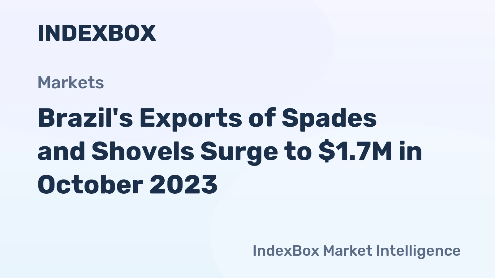 Brazil's Exports of Spades and Shovels Surge to $1.7M in October 2023