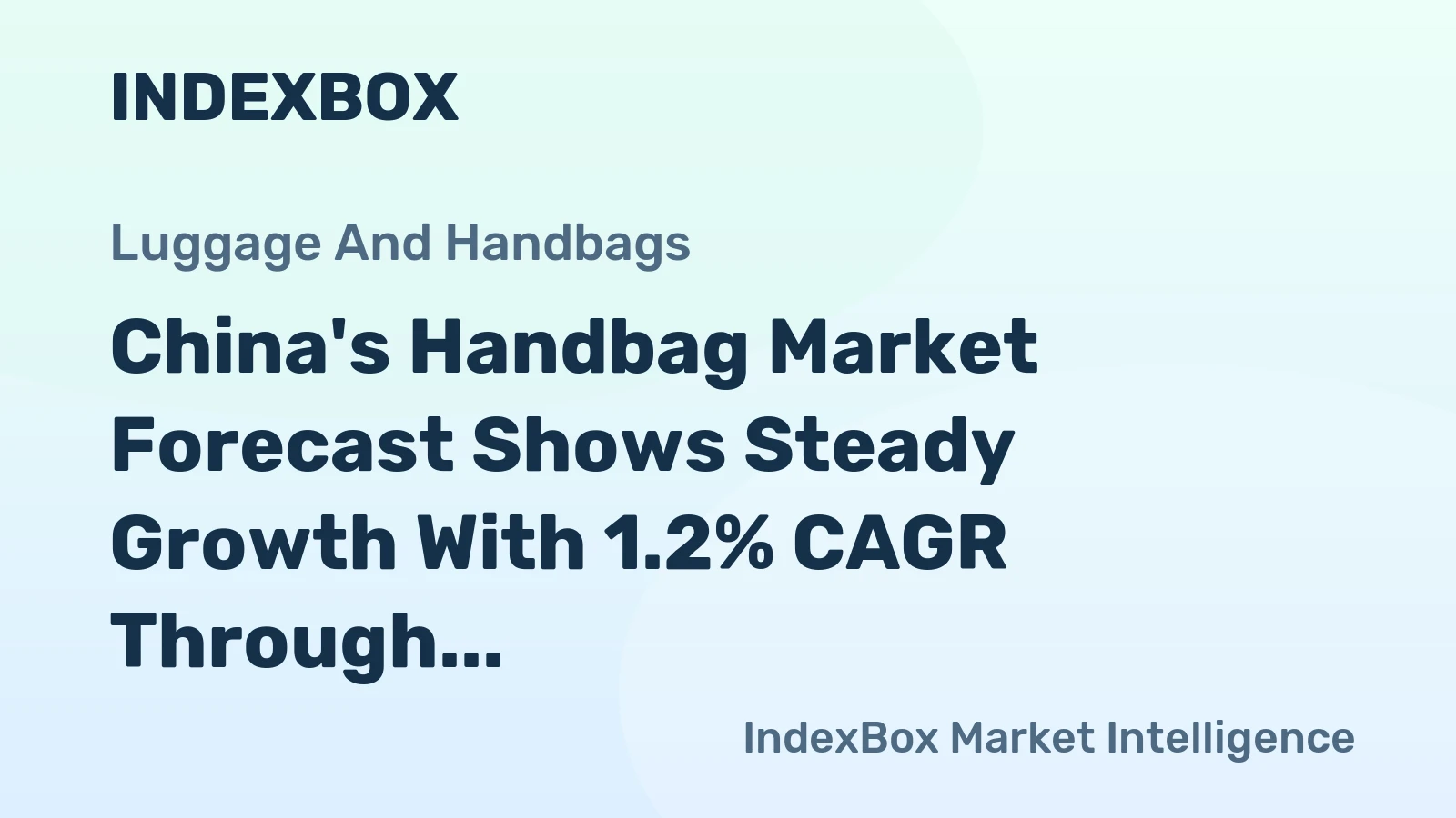 China's Handbag Market Forecast Shows Steady Growth With 1.2% CAGR Through 2035