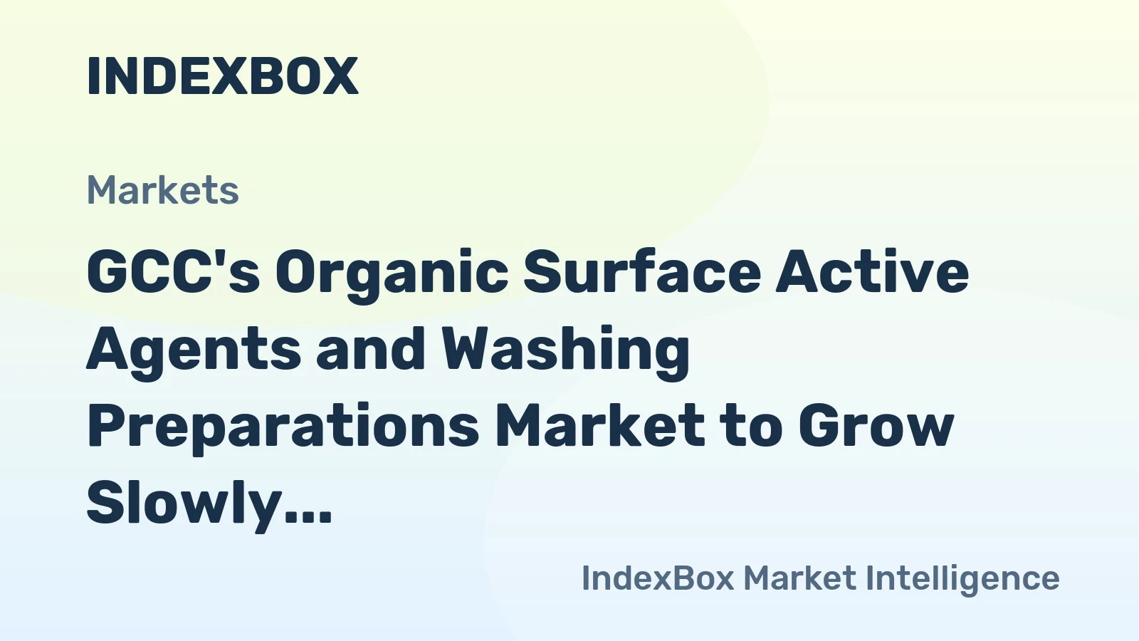 GCC's Organic Surface Active Agents and Washing Preparations Market to Grow Slowly with Volume Reaching 2.4M Tons and Value Reaching $3.5B by 2035
