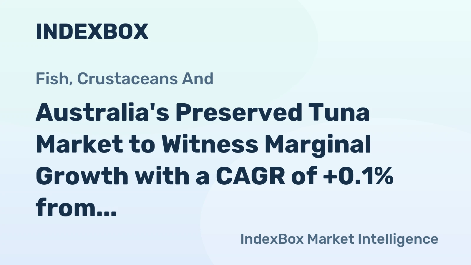 Australia's Preserved Tuna Market to Witness Marginal Growth with a CAGR of +0.1% from 2024 to 2035