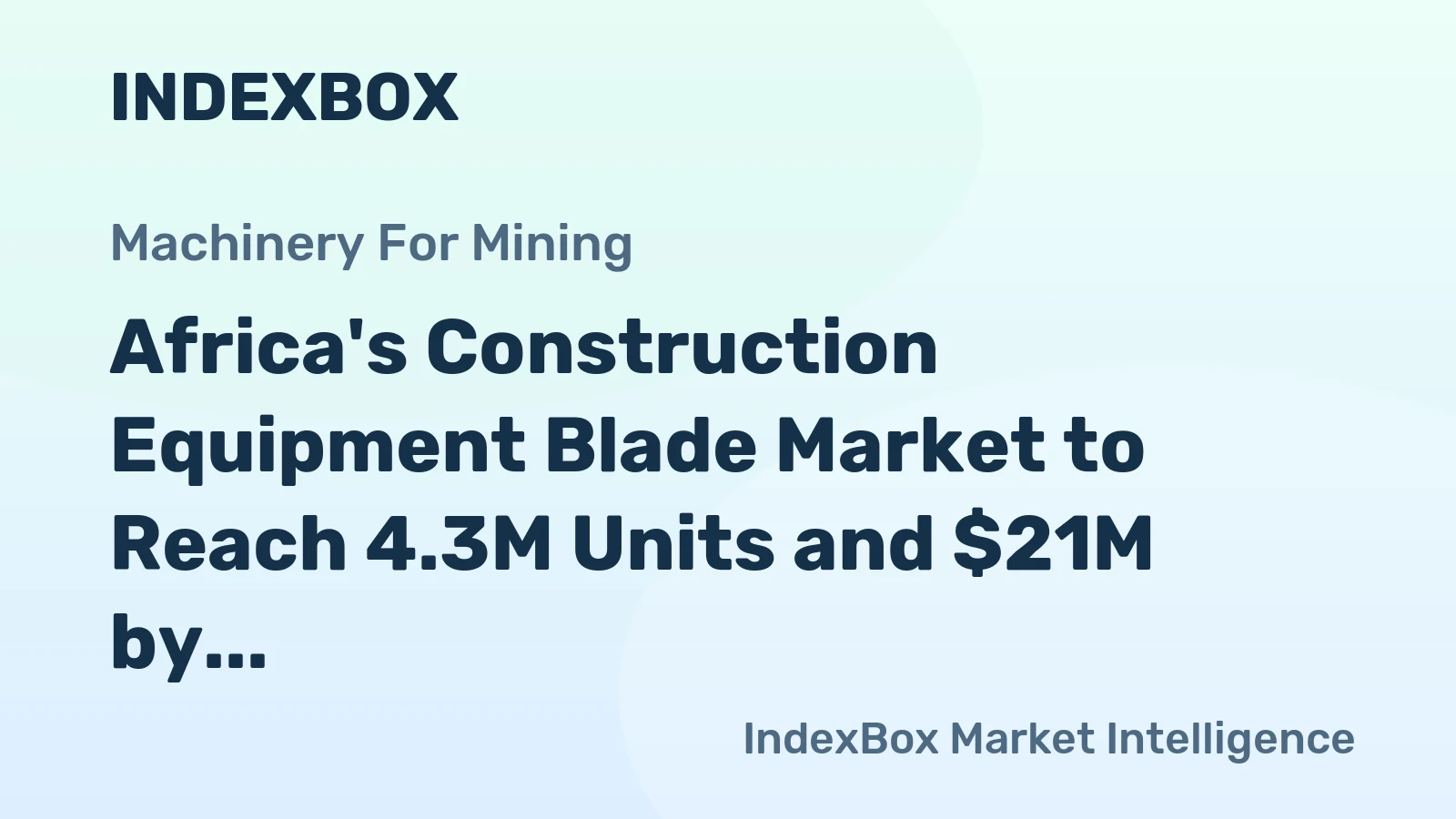 Africa's Construction Equipment Blade Market to Reach 4.3M Units and $21M by 2035