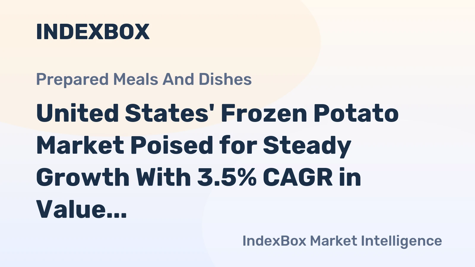 United States' Frozen Potato Market Poised for Steady Growth With 3.5% CAGR in Value