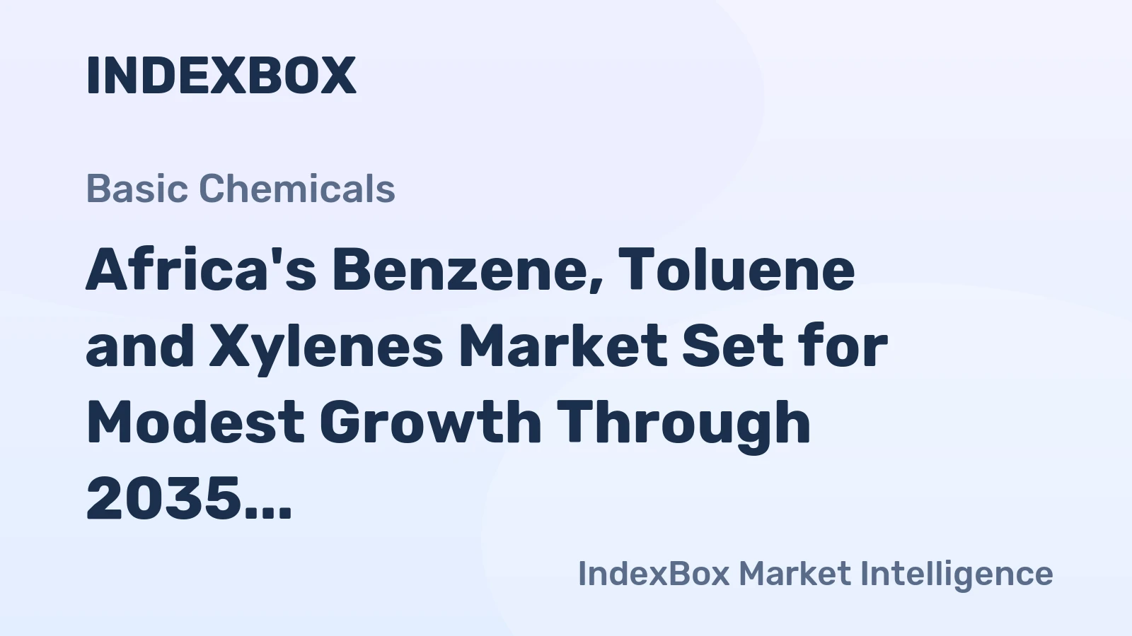 Africa's Benzene, Toluene and Xylenes Market Set for Modest Growth Through 2035