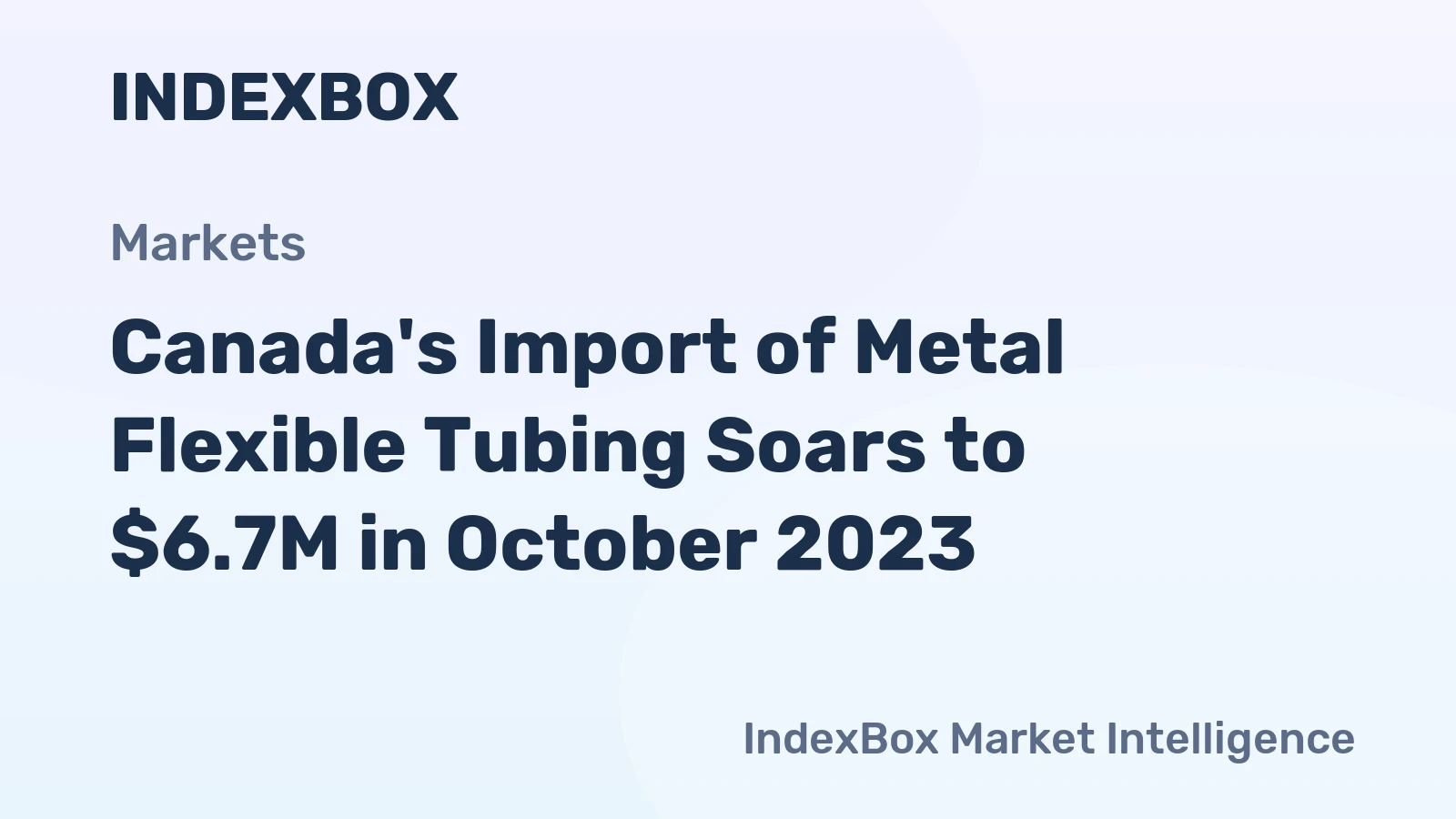 Canada's Import of Metal Flexible Tubing Soars to $6.7M in October 2023