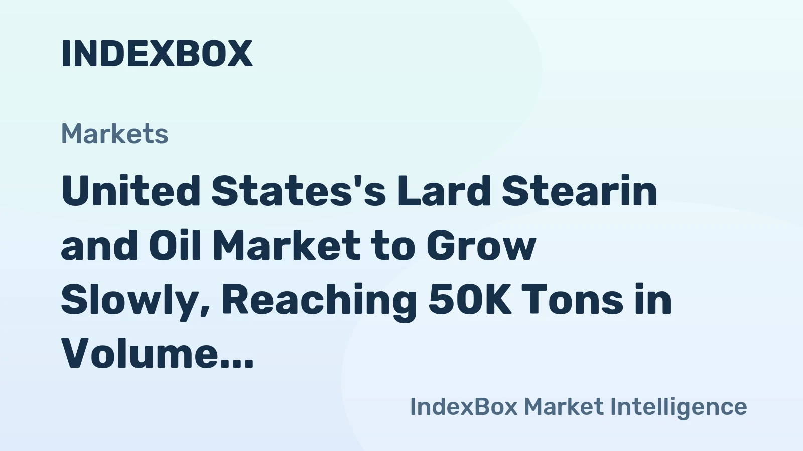United States's Lard Stearin and Oil Market to Grow Slowly, Reaching 50K Tons in Volume and $53M in Value by 2035