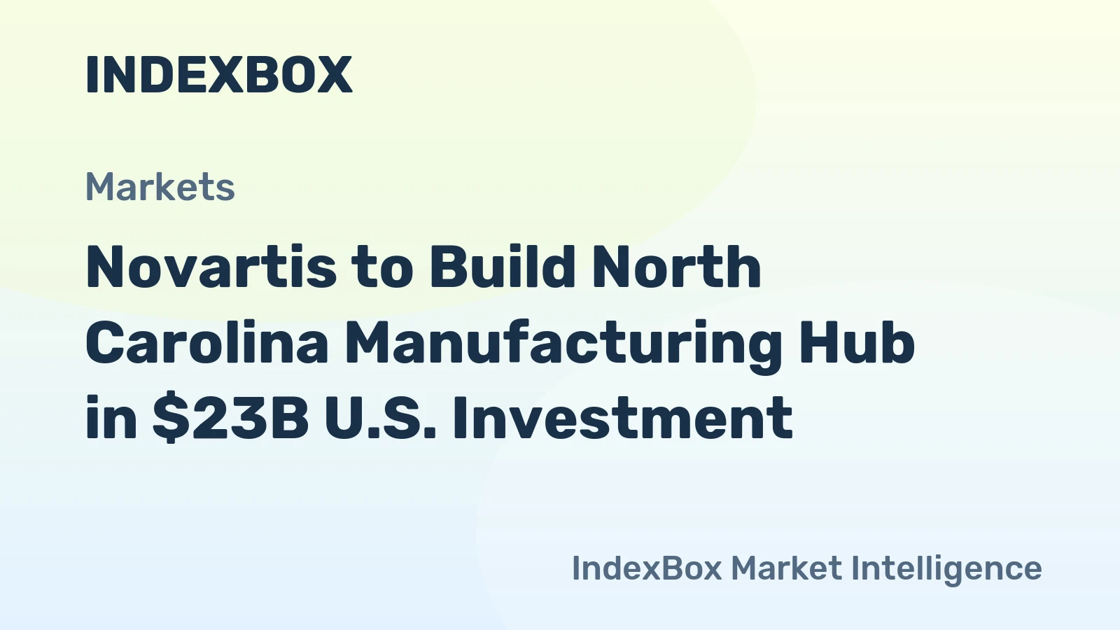 Novartis to Build North Carolina Manufacturing Hub in $23B U.S. Investment