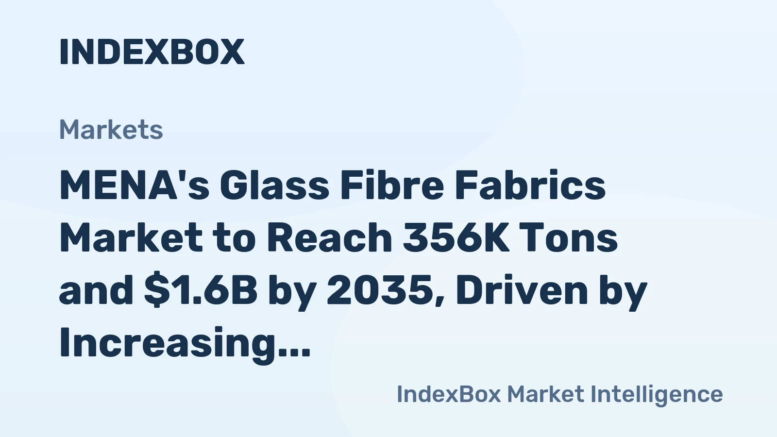 MENA's Glass Fibre Fabrics Market to Reach 356K Tons and $1.6B by 2035, Driven by Increasing Demand