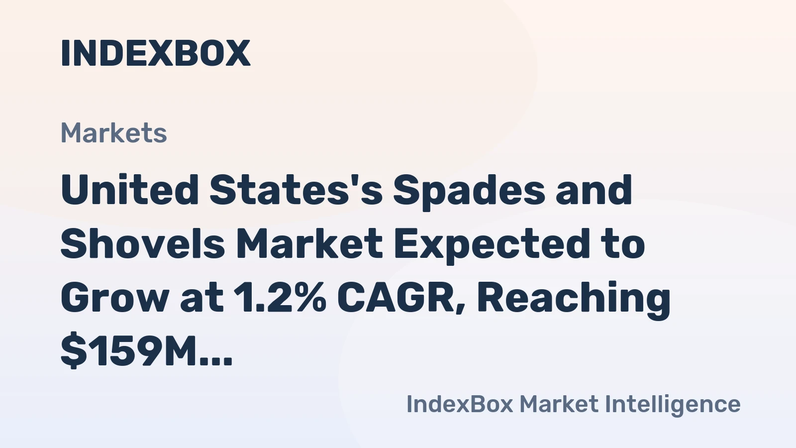 United States's Spades and Shovels Market Expected to Grow at 1.2% CAGR, Reaching $159M by 2035