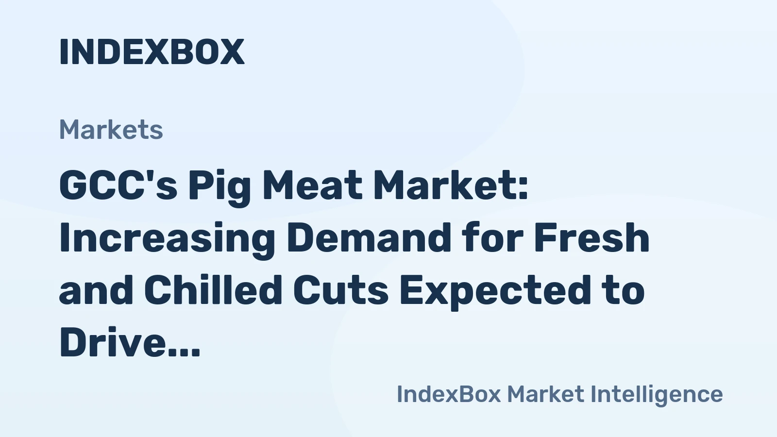 GCC's Pig Meat Market: Increasing Demand for Fresh and Chilled Cuts Expected to Drive Market Growth with +1.1% CAGR