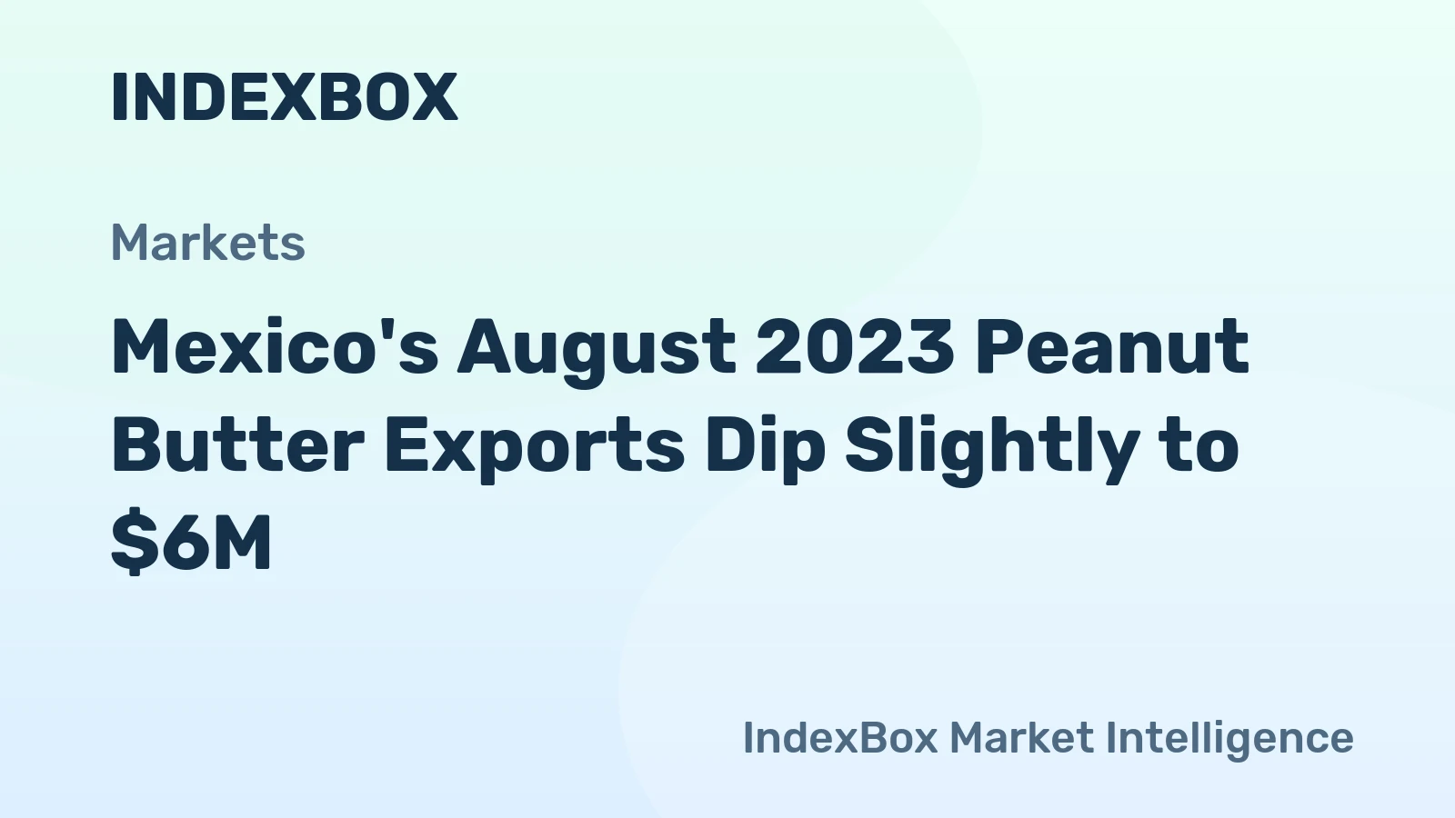 Mexico's August 2023 Peanut Butter Exports Dip Slightly to $6M