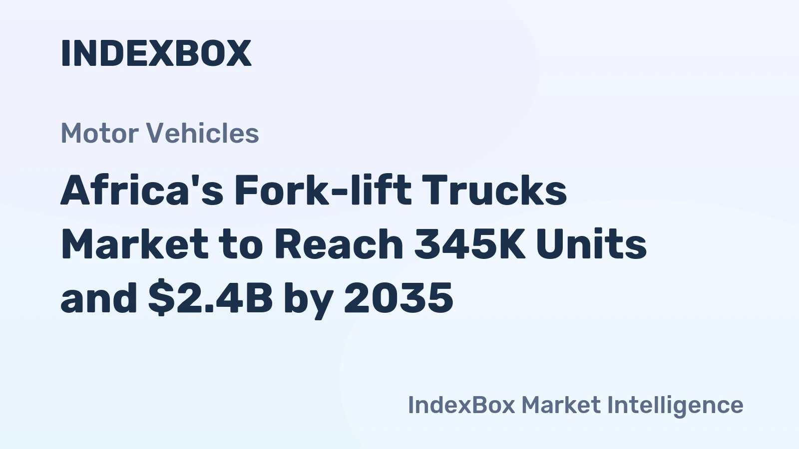 Africa's Fork-lift Trucks Market to Reach 345K Units and $2.4B by 2035