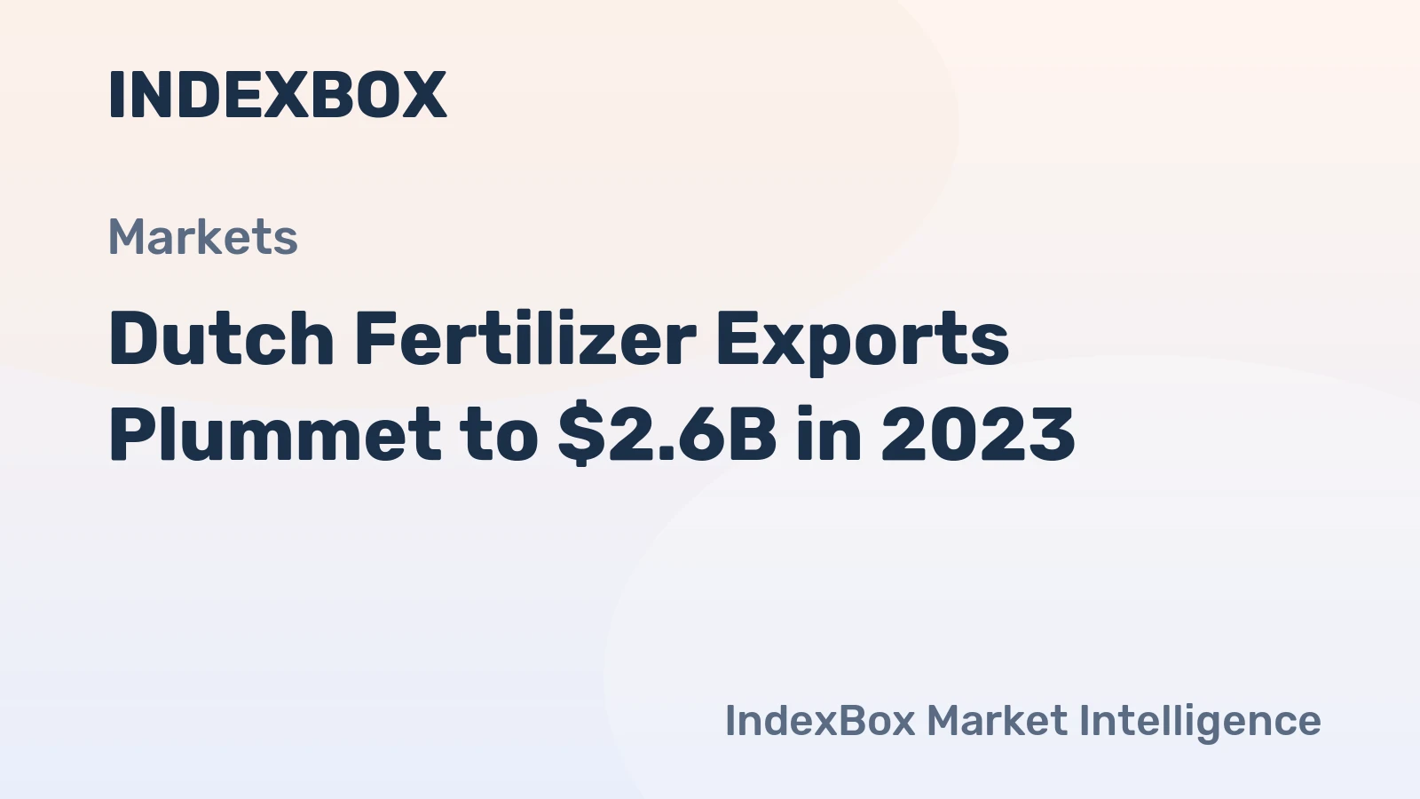 Dutch Fertilizer Exports Plummet to $2.6B in 2023