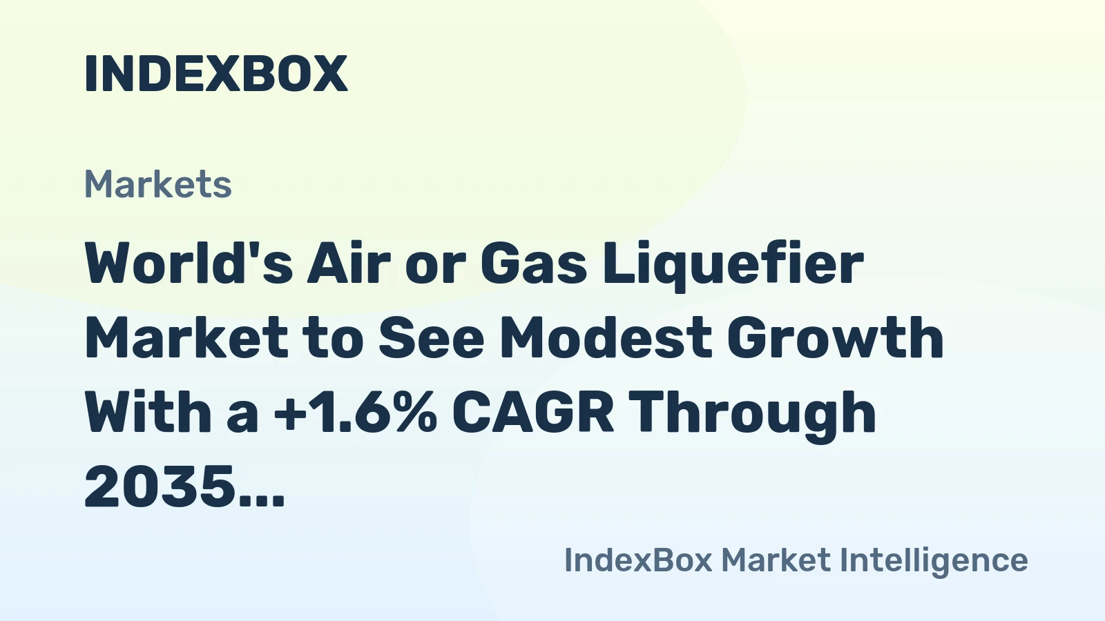 World's Air or Gas Liquefier Market to See Modest Growth With a +1.6% CAGR Through 2035
