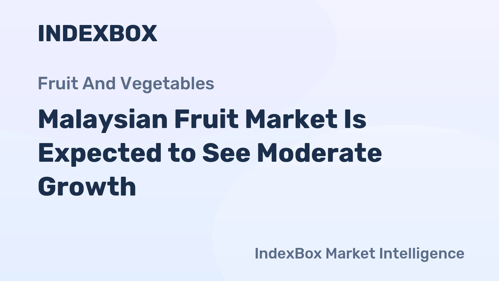 Malaysian Fruit Market Is Expected to See Moderate Growth