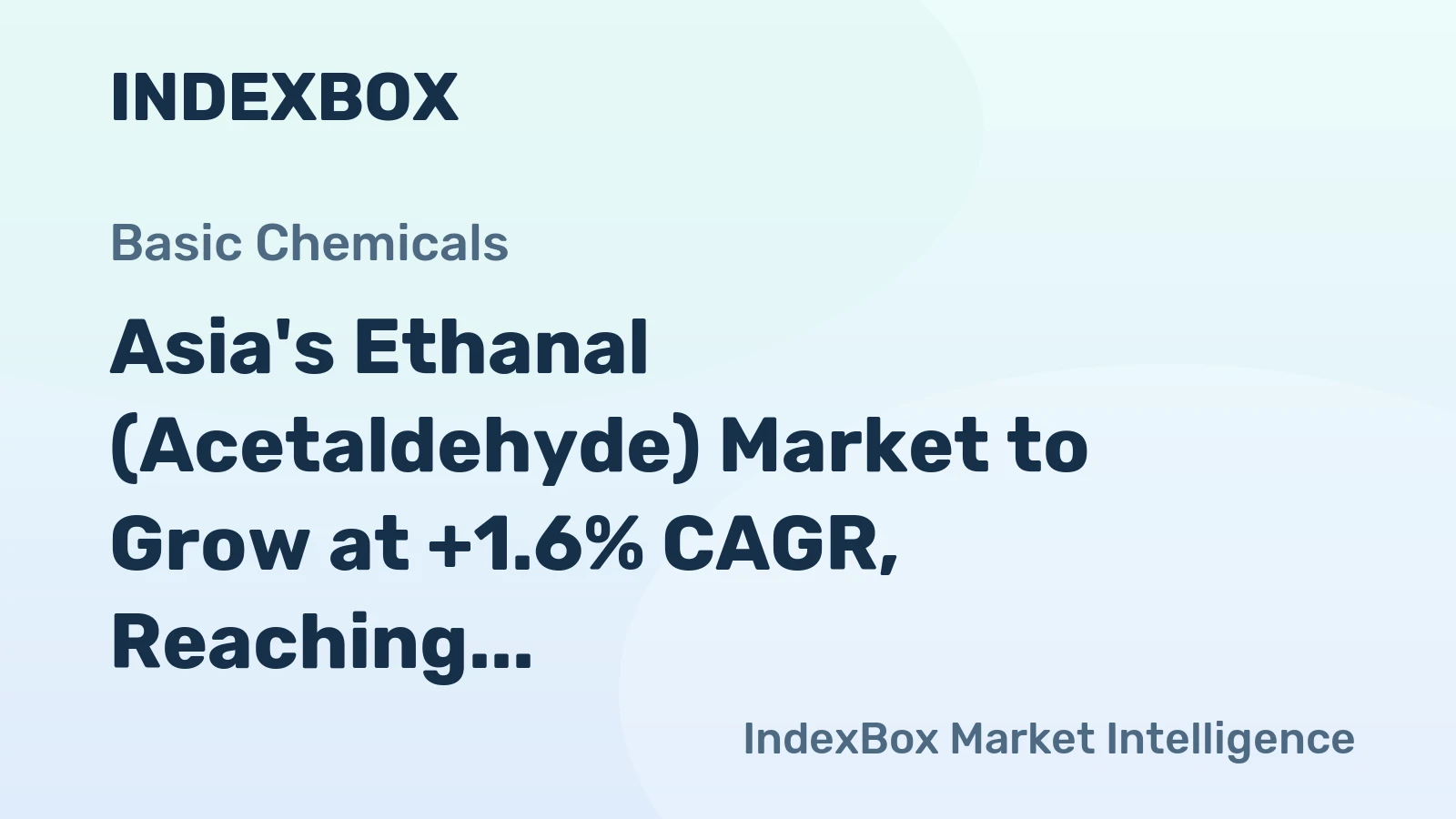 Asia's Ethanal (Acetaldehyde) Market to Grow at +1.6% CAGR, Reaching $6.4B by 2035