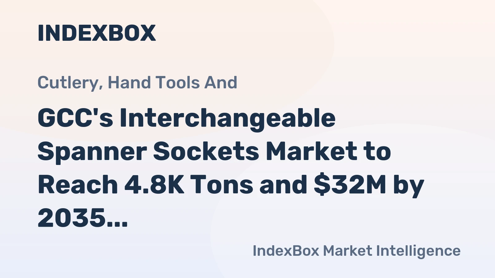 GCC's Interchangeable Spanner Sockets Market to Reach 4.8K Tons and $32M by 2035