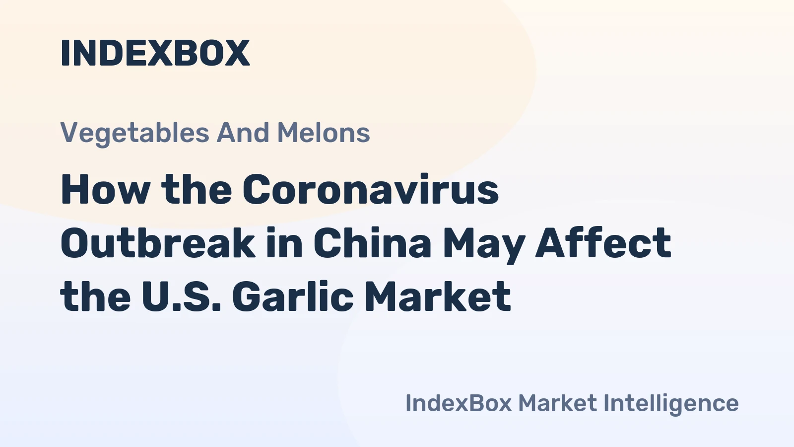 How the Coronavirus Outbreak in China May Affect the U.S. Garlic Market