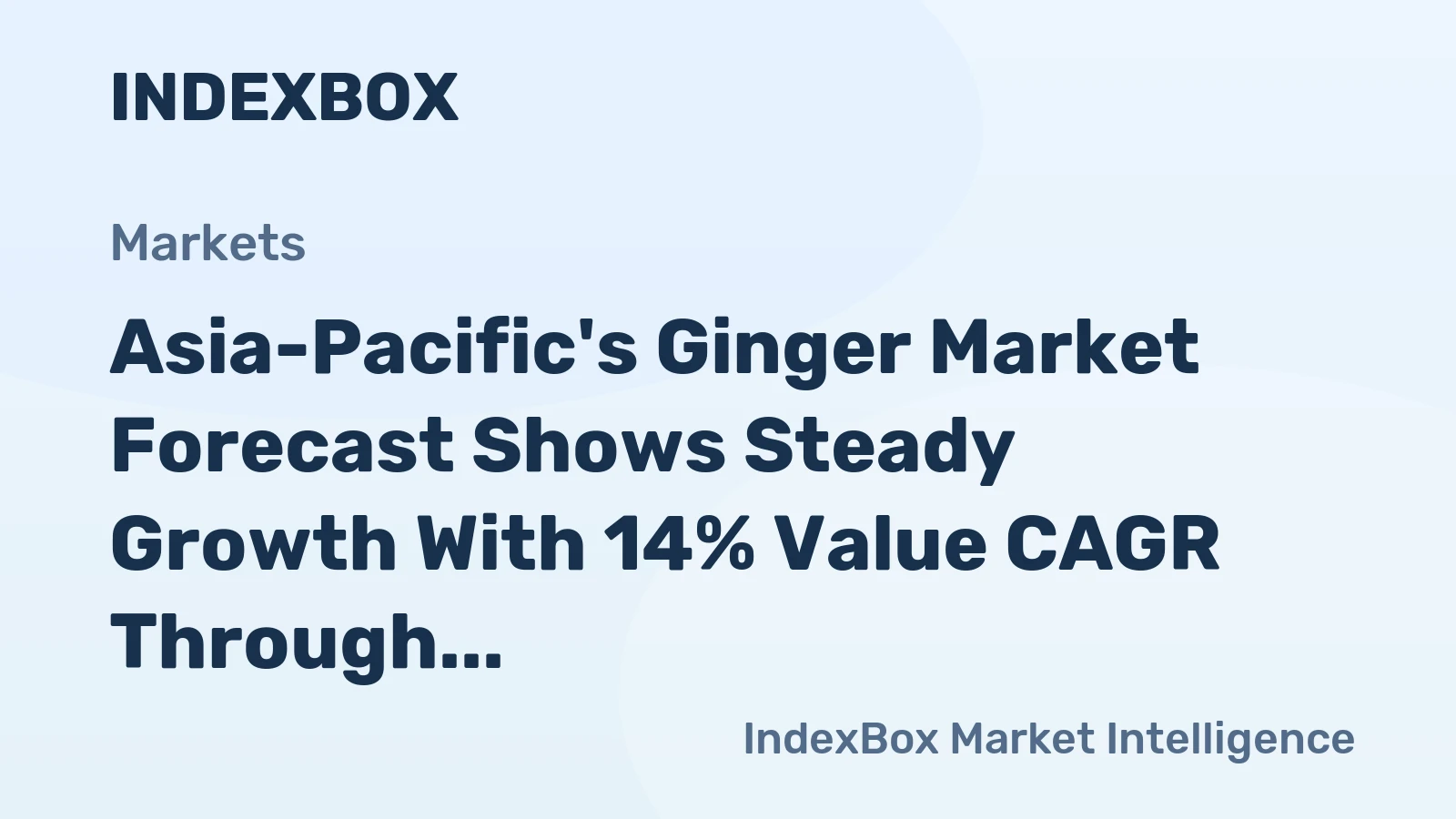 Asia-Pacific's Ginger Market Forecast Shows Steady Growth With 14% Value CAGR Through 2035