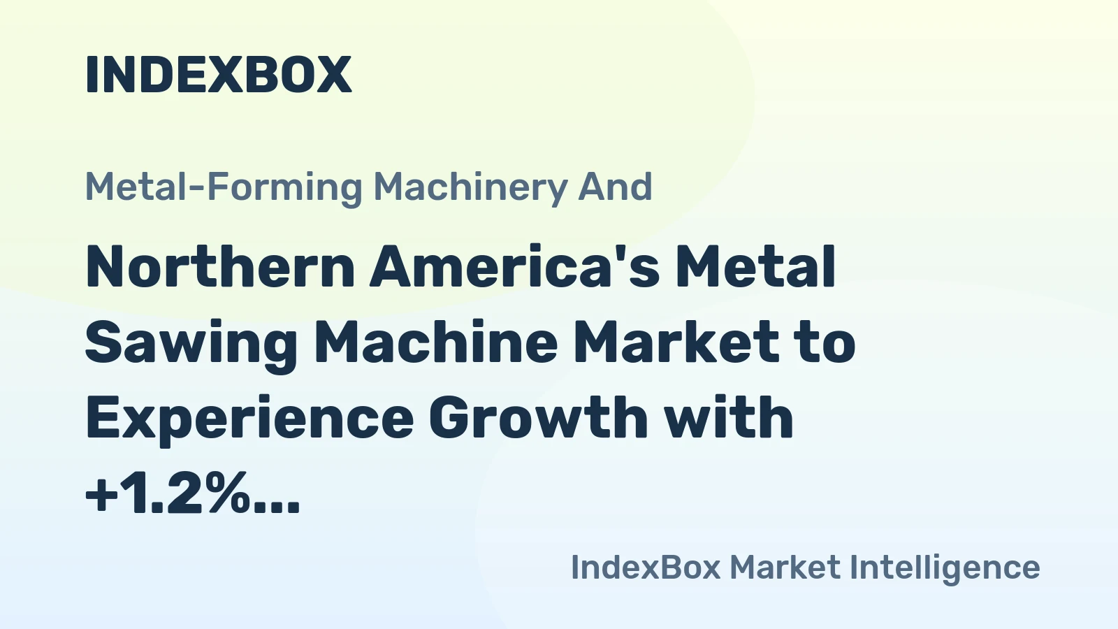 Northern America's Metal Sawing Machine Market to Experience Growth with +1.2% CAGR from 2024 to 2035