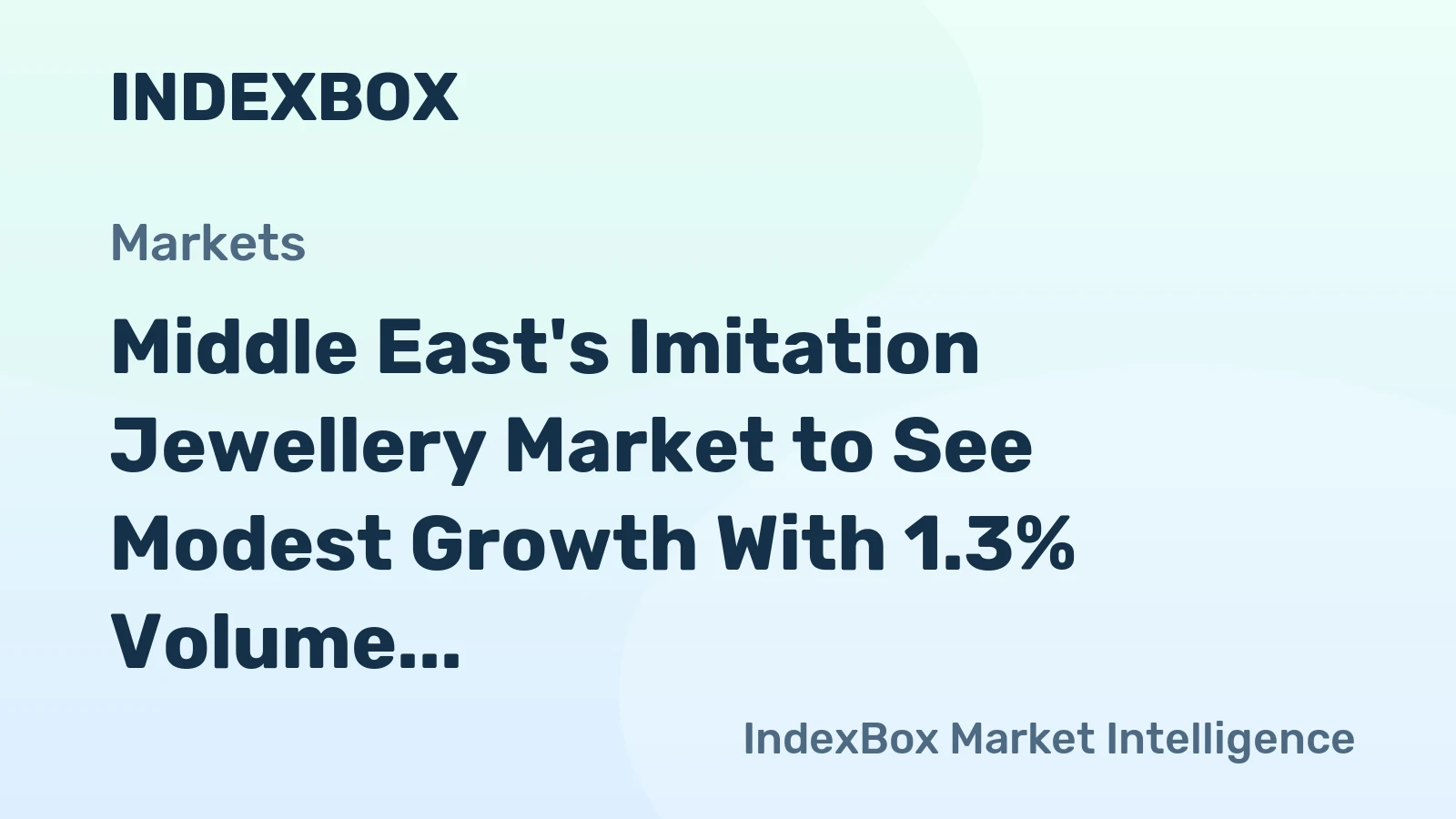 Middle East's Imitation Jewellery Market to See Modest Growth With 1.3% Volume CAGR Through 2035