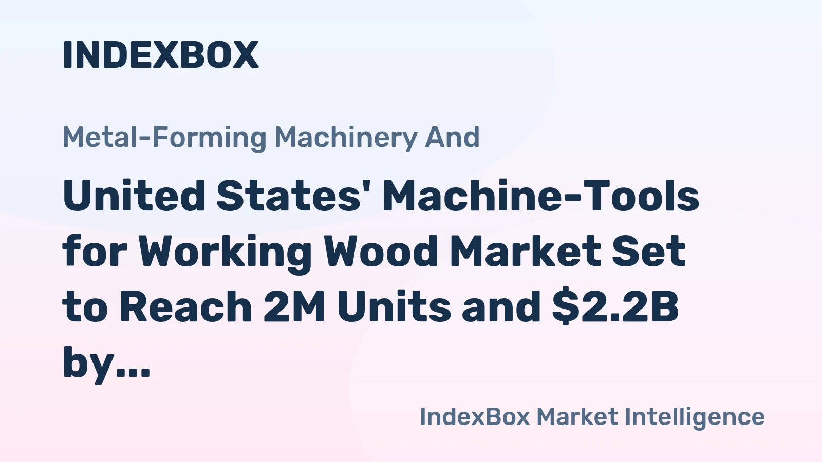United States' Machine-Tools for Working Wood Market Set to Reach 2M Units and $2.2B by 2035
