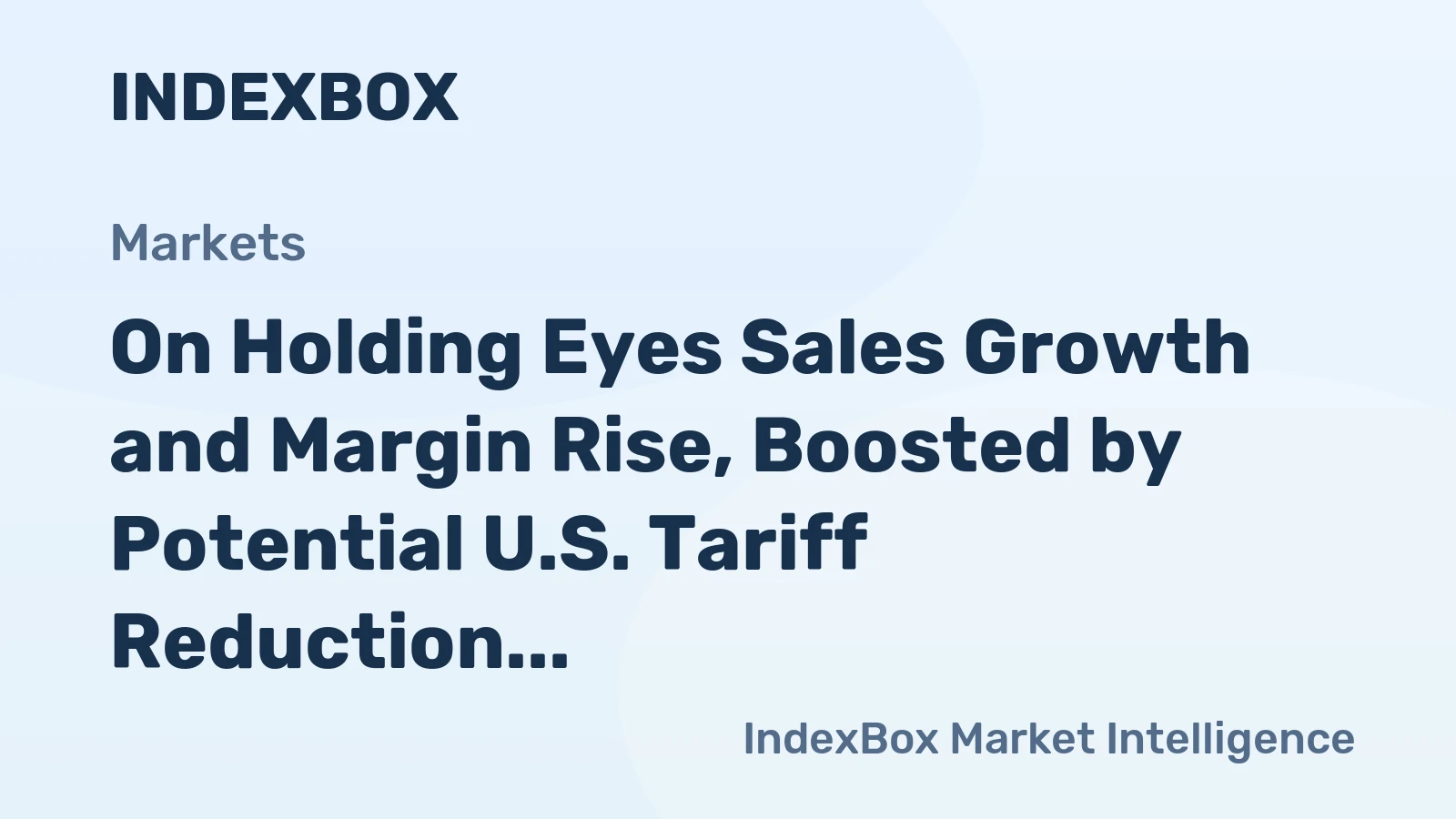 On Holding Eyes Sales Growth and Margin Rise, Boosted by Potential U.S. Tariff Reduction