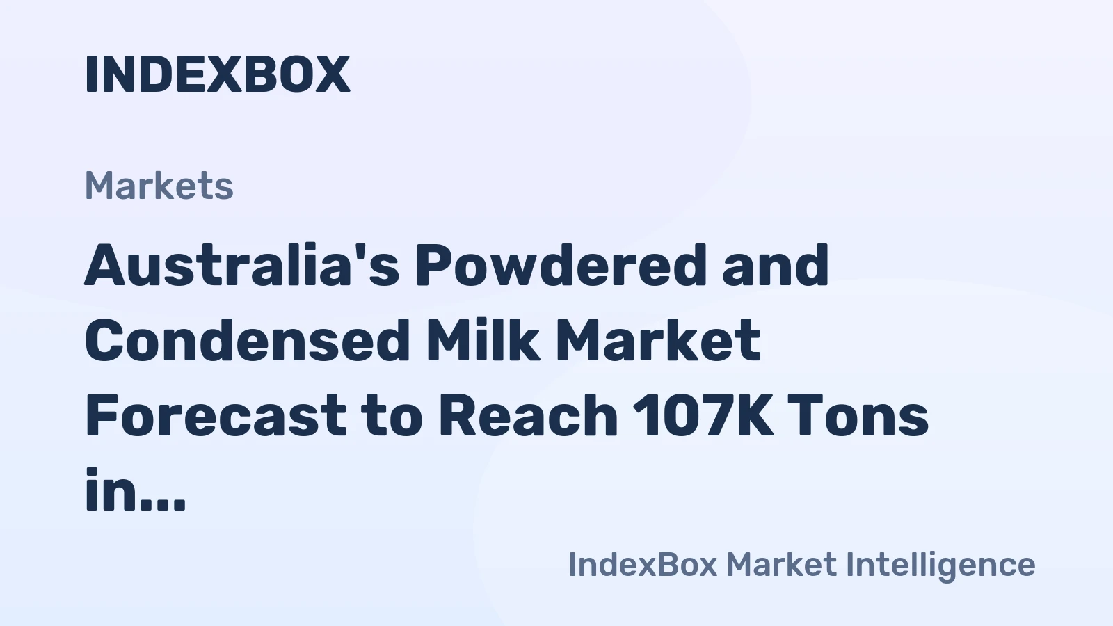 Australia's Powdered and Condensed Milk Market Forecast to Reach 107K Tons in Volume and $286M in Value by 2035