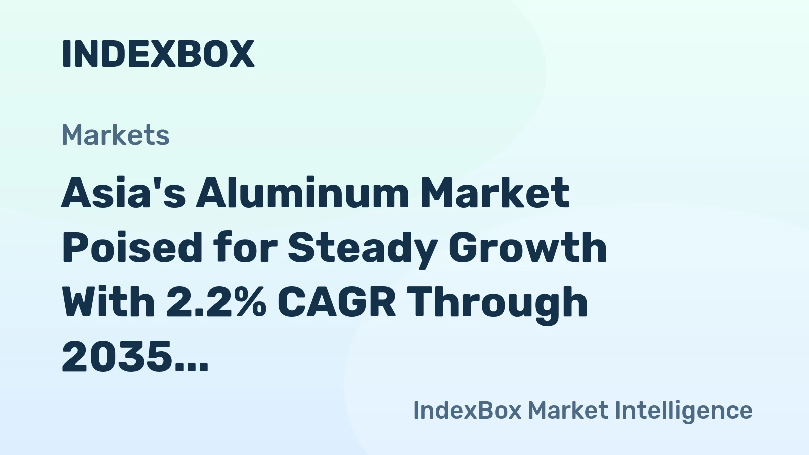 Asia's Aluminum Market Poised for Steady Growth With 2.2% CAGR Through 2035