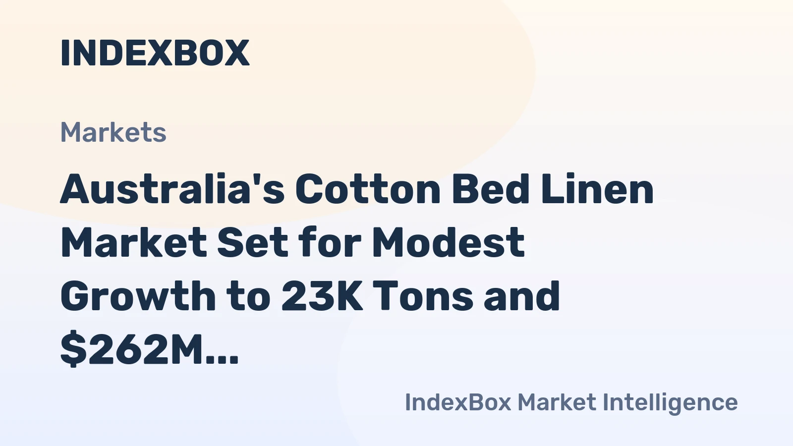 Australia's Cotton Bed Linen Market Set for Modest Growth to 23K Tons and $262M