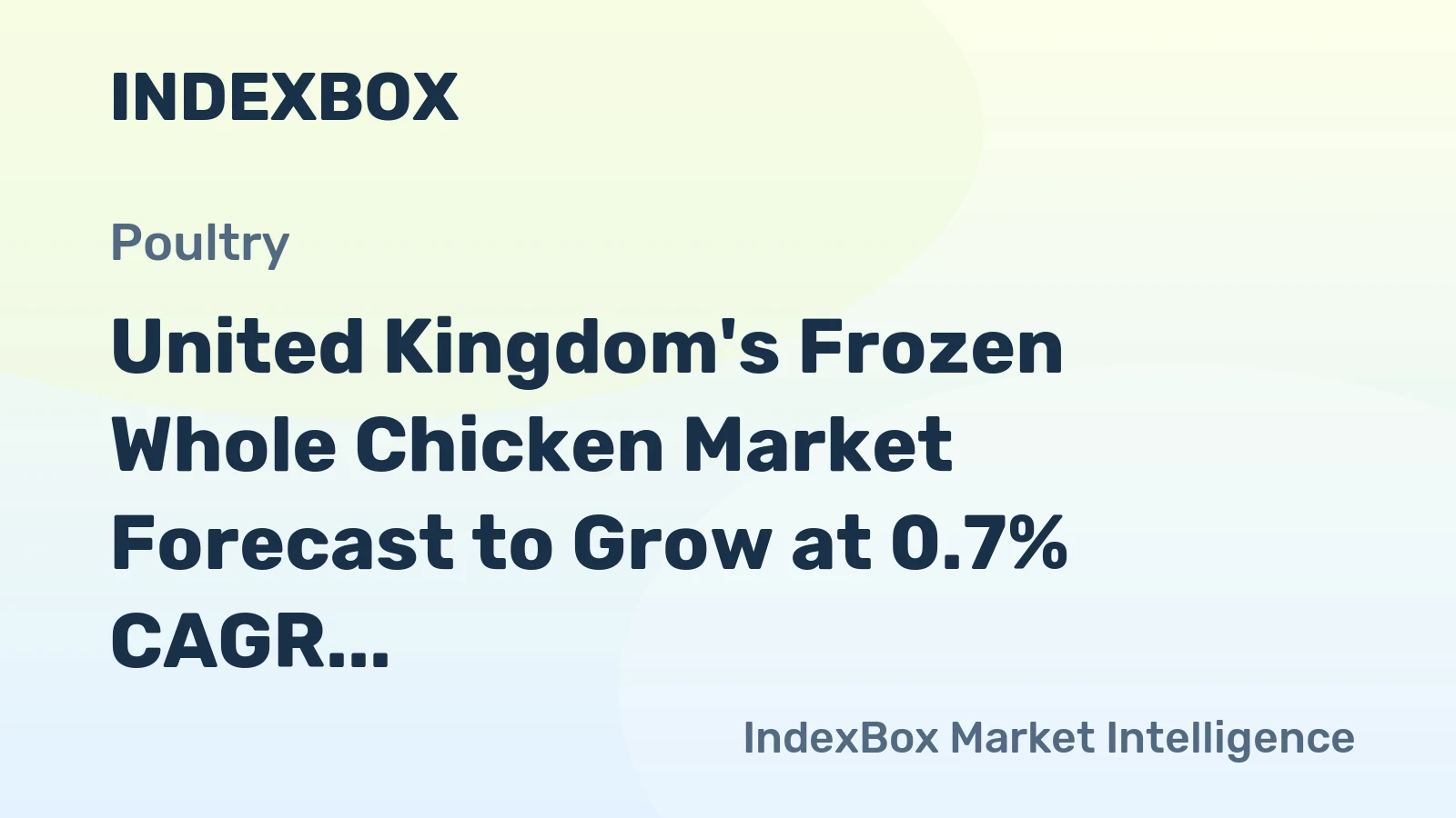 United Kingdom's Frozen Whole Chicken Market Forecast to Grow at 0.7% CAGR Through 2035