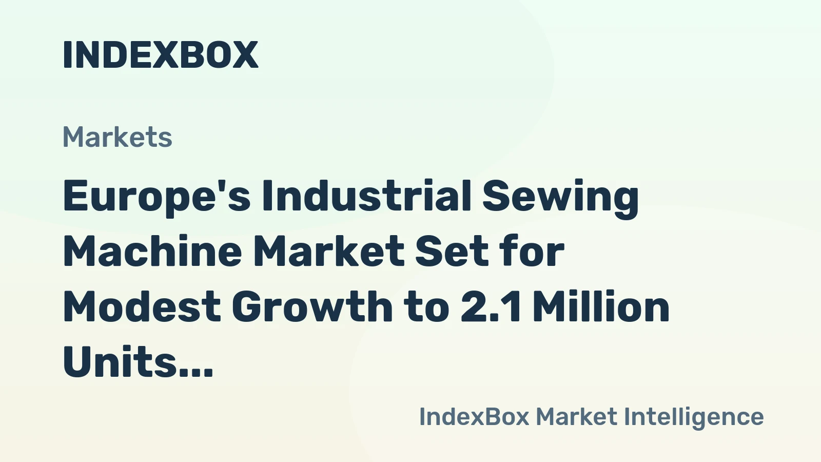 Europe's Industrial Sewing Machine Market Set for Modest Growth to 2.1 Million Units by 2035