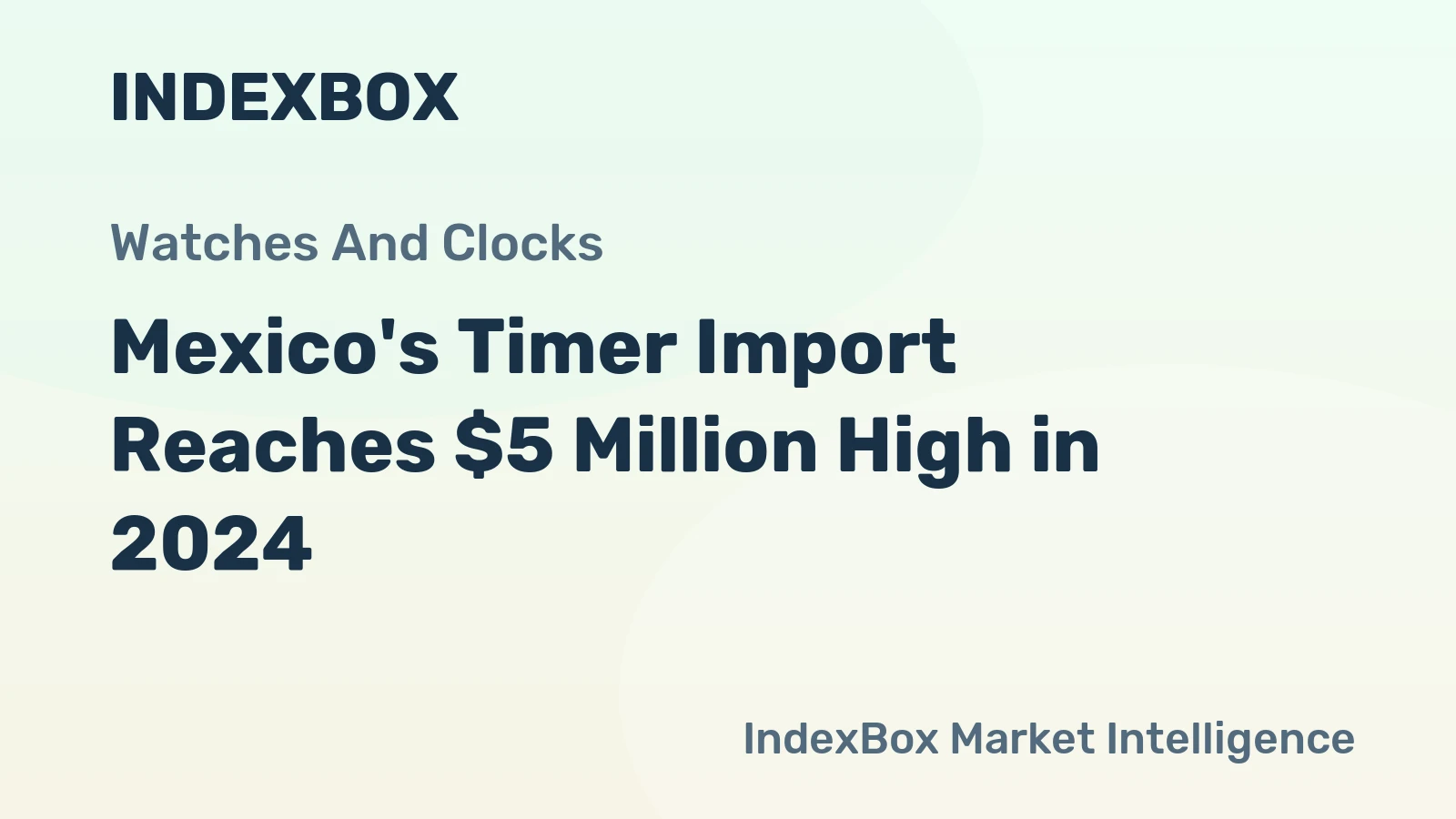 Mexico's Timer Import Reaches $5 Million High in 2024
