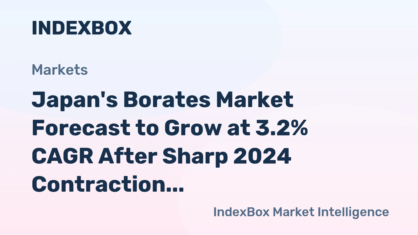 Japan's Borates Market Forecast to Grow at 3.2% CAGR After Sharp 2024 Contraction