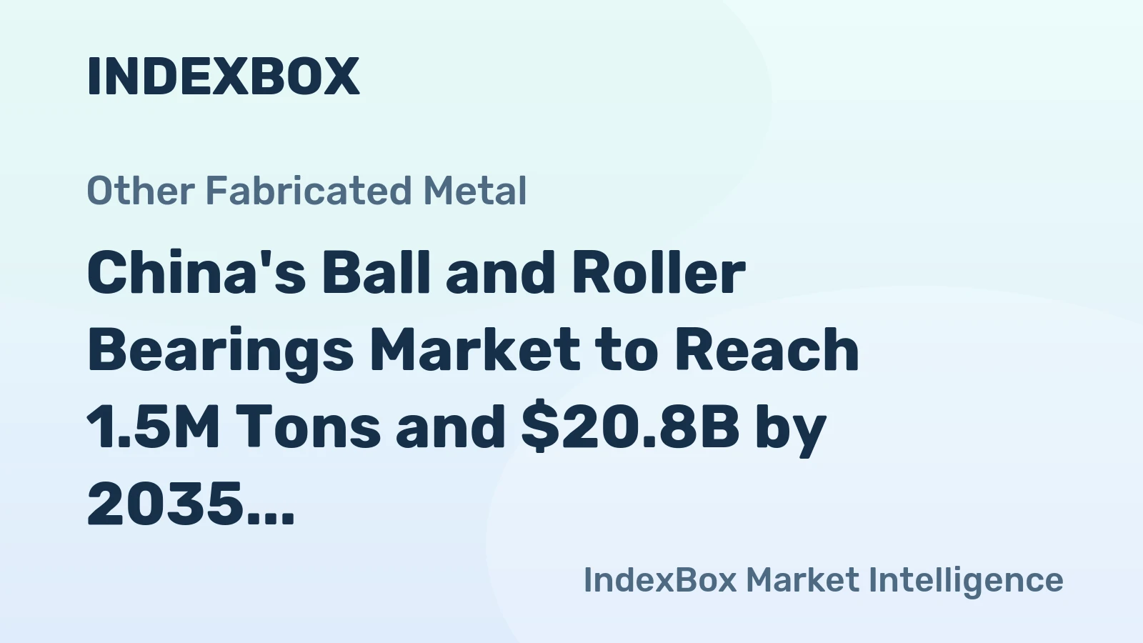 China's Ball and Roller Bearings Market to Reach 1.5M Tons and $20.8B by 2035, with +2.8% CAGR