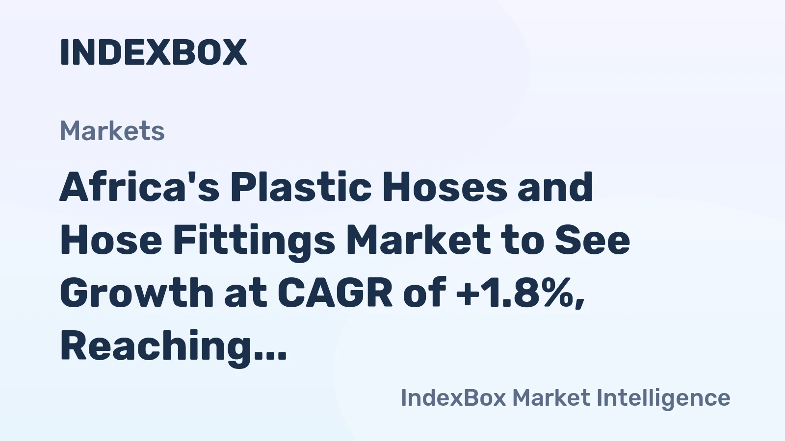 Africa's Plastic Hoses and Hose Fittings Market to See Growth at CAGR of +1.8%, Reaching $4.9B by 2035