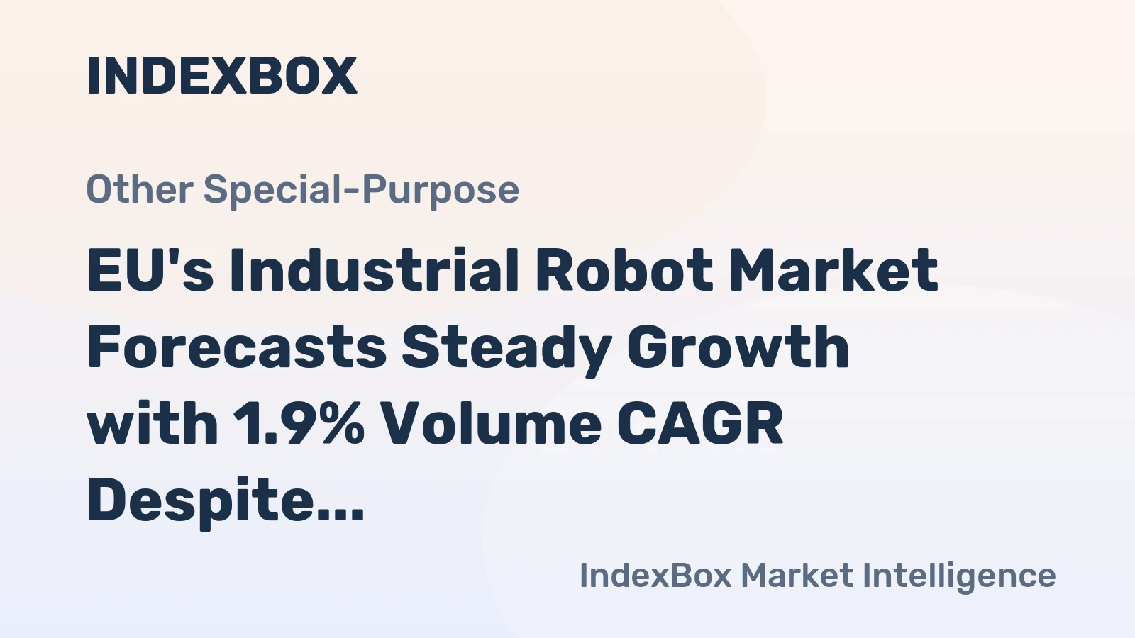 EU's Industrial Robot Market Forecasts Steady Growth with 1.9% Volume CAGR Despite 2024 Contraction