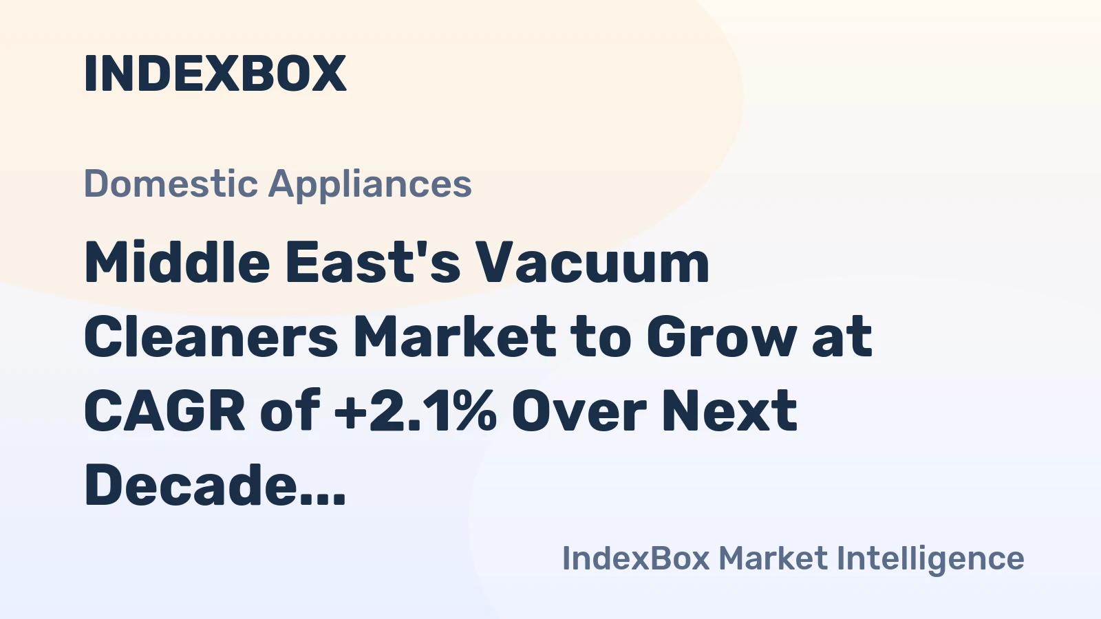 Middle East's Vacuum Cleaners Market to Grow at CAGR of +2.1% Over Next Decade
