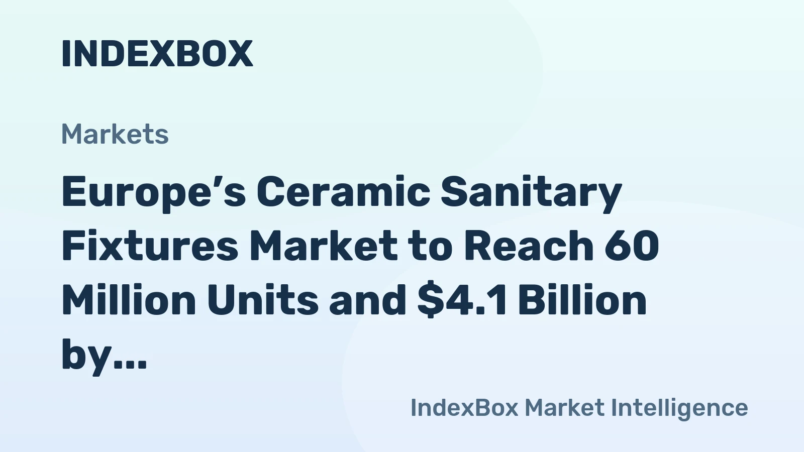 Europe’s Ceramic Sanitary Fixtures Market to Reach 60 Million Units and $4.1 Billion by 2035
