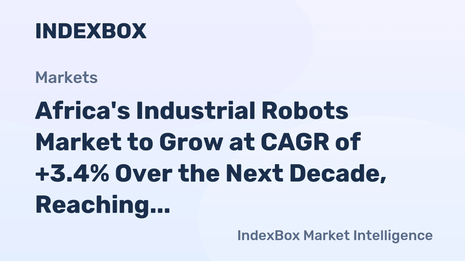 Africa's Industrial Robots Market to Grow at CAGR of +3.4% Over the Next Decade, Reaching $503M by 2035