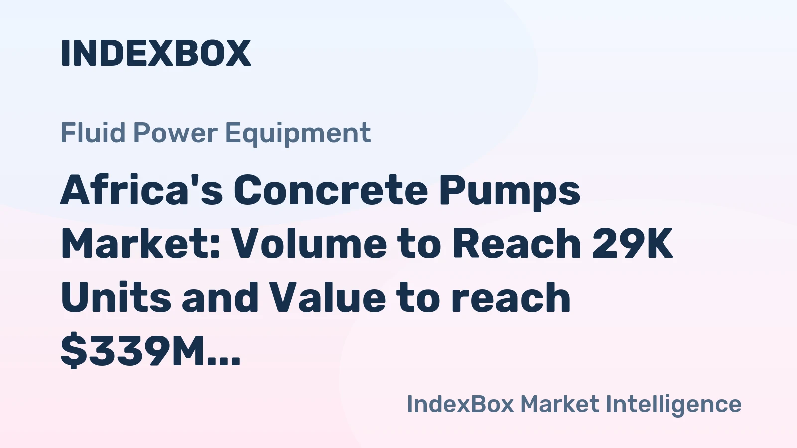 Africa's Concrete Pumps Market: Volume to Reach 29K Units and Value to reach $339M by 2035
