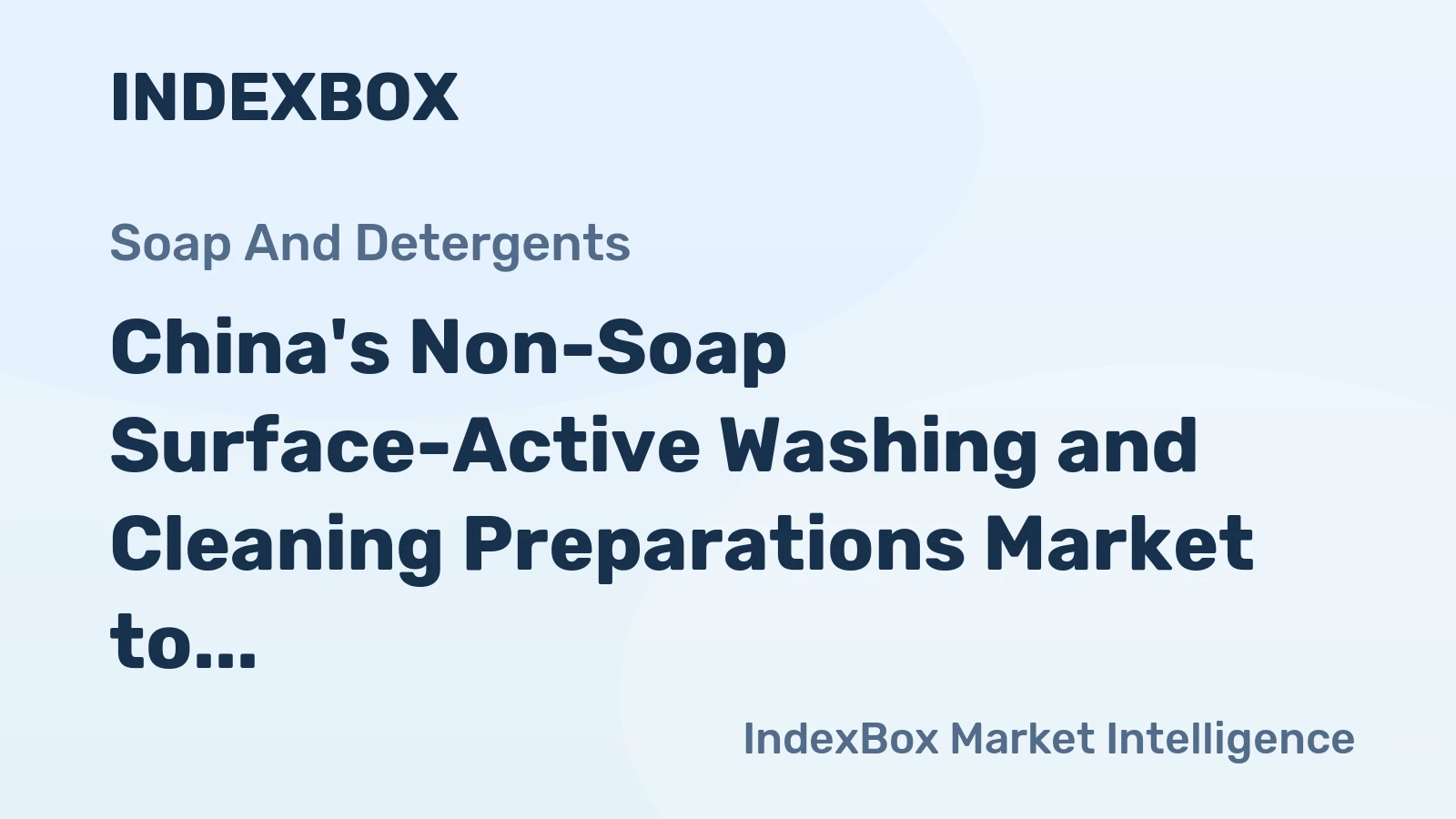China's Non-Soap Surface-Active Washing and Cleaning Preparations Market to Reach 36M Tons and $74B by 2035